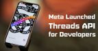 Meta Launched Threads API for Developers - Tiktok Celebrities